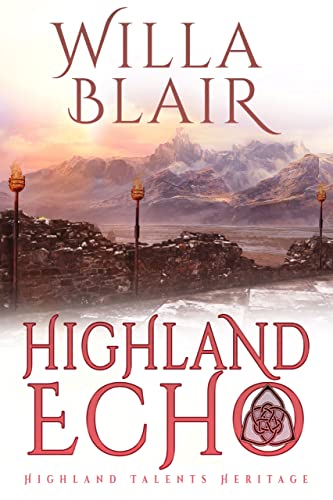 Highland Echo (Highland Talents Heritage Book 5) - Kindle edition by Blair, Willa. Romance ...