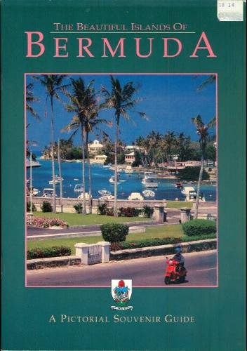 The Beautiful Islands of Bermuda: A Pictorial Souvenir Guide: Tropic ...