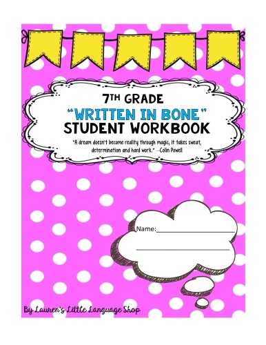 7 th Grade Written In Bone student workbook: Guidebook Support ...
