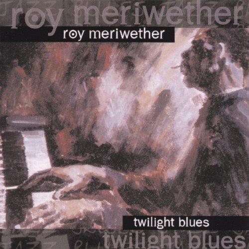 Amazon.com: Twilight Blues : Roy Meriwether Featuring Houston Person ...