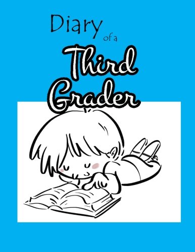 Diary of a Third Grader: Each Day a Doodle and an Entry: Grade Books ...