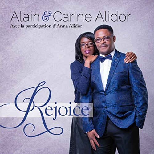 Amazon.com: Rejoice : Alain & Carine Alidor & Anna Alidor: Digital Music