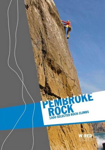 Pembroke Rock (Wired Guides) - 1000 Selected Rock Climbs: Amazon.co.uk ...