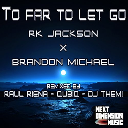 Amazon.com: Too Far To Let Go ft Brandon Michael : RK Jackson: Digital Music