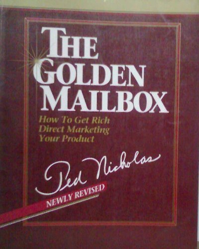 The Golden Mailbox: How to Get Rich Direct Marketing Your Product ...