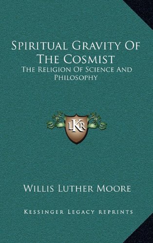 Spiritual Gravity Of The Cosmist: The Religion Of Science And ...