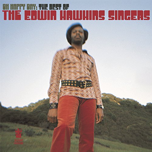 Oh Happy Day: The Best Of The Edwin Hawkins Singers von The Edwin ...
