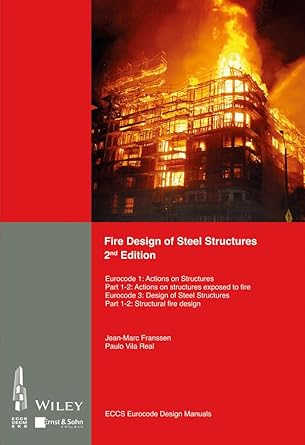 Fire Design of Steel Structures: EC1: Actions on structures; Part 1-2 ...