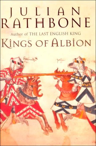 Kings Of Albion by Julian Rathbone (2000-06-06): Julian Rathbone ...