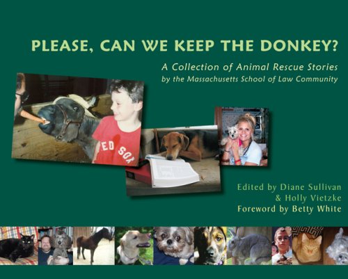 Please, Can We Keep The Donkey?: A Collection of Animal Rescue Stories ...