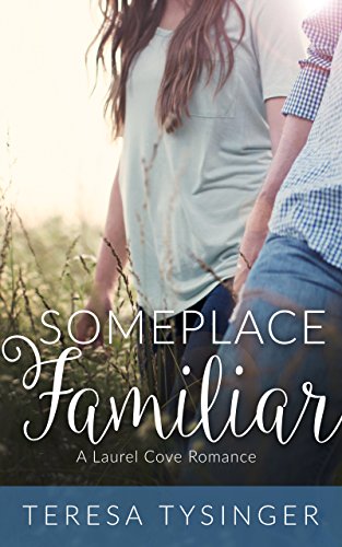 Someplace Familiar (Laurel Cove Romance Book 1) - Kindle edition by ...