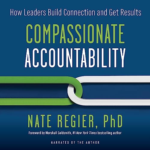 Amazon.com: Compassionate Accountability: How Leaders Build Connection ...