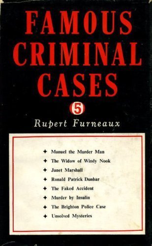 Famous criminal cases 5: Amazon.co.uk: Furneaux, Rupert.: Books