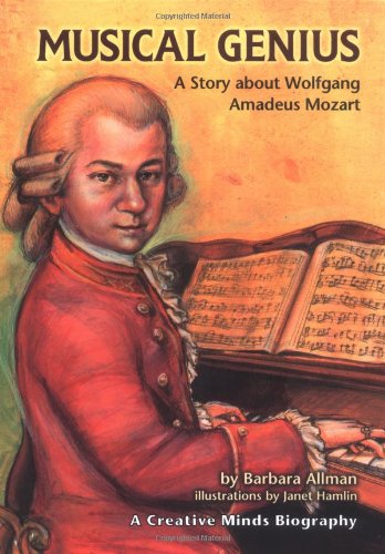 Musical Genius: A Story About Wolfgang Amadeus Mozart (Creative Minds ...