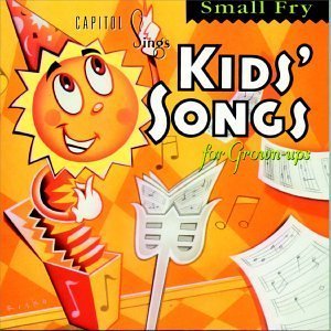 Unknown - Small Fry: Capitol Sings Kids Songs for Grown-Ups (1992 ...