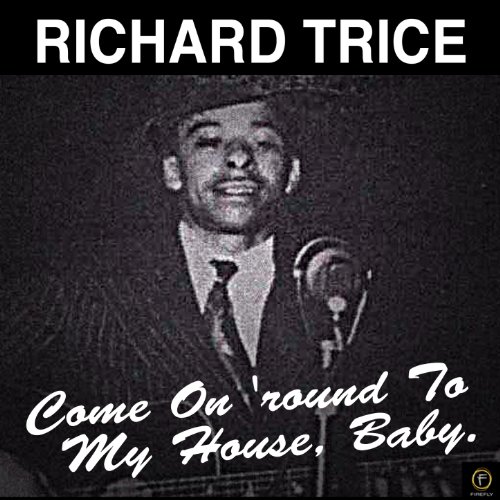 Come On 'Round to My House, Baby by Richard Trice on Amazon Music ...