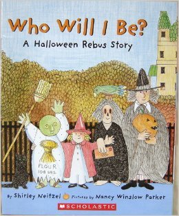 Who Will I Be? : A Halloween Rebus Story: Nancy Winslow Parker Shirley ...