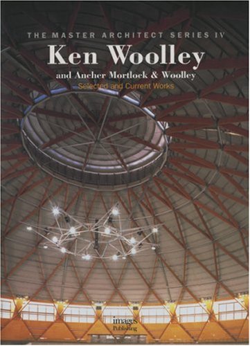 Ken Woolley and Ancher Mortlock & Woolley (Master Architect Series, 4 ...