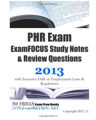 PHR Exam ExamFOCUS Study Notes & Review Questions 2013 with Intensive ...