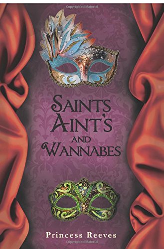 Saints Aint's and Wannabes: Princess Reeves: 9781621478508: Amazon.com ...