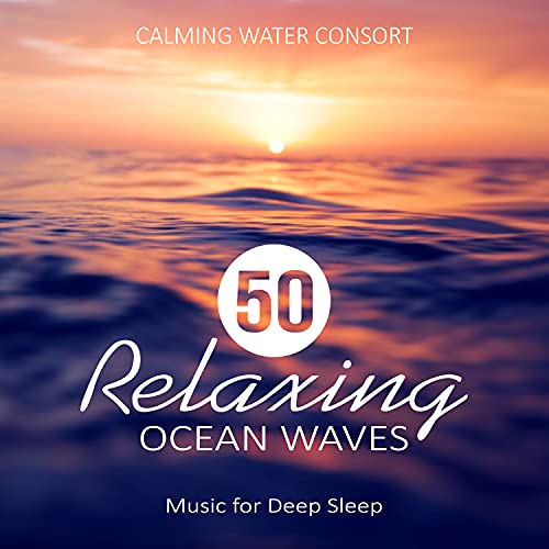 Play 50 Relaxing Ocean Waves: Music for Deep Sleep, Meditation, Rest ...
