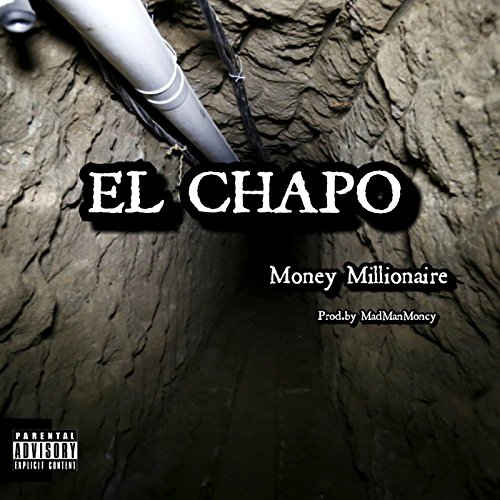 Amazon.com: El Chapo [Explicit] : Money Millionaire: Digital Music