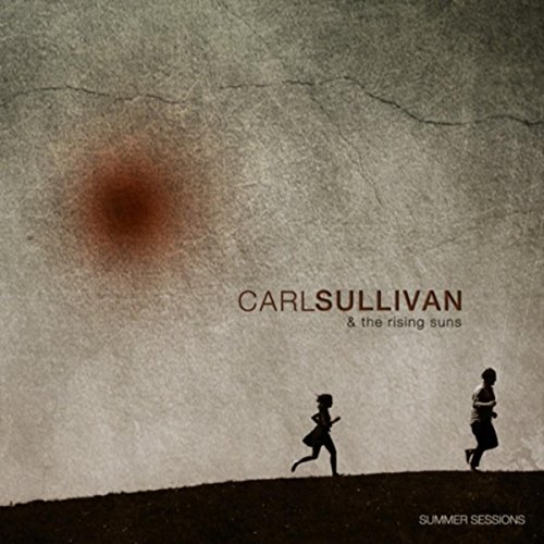 Amazon.co.jp: Summer Sessions : Carl Sullivan and The Rising Suns ...