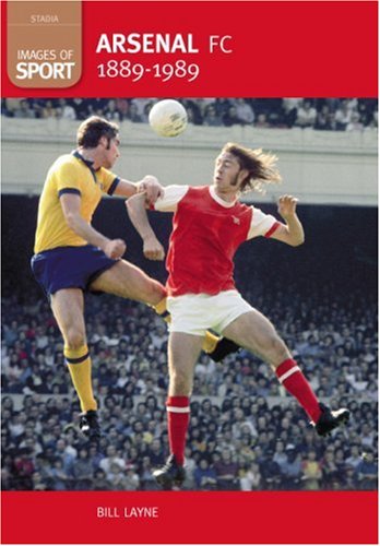 Arsenal FC 1889-1989: Images of Sport : Brazier, Roy: Amazon.in: Books