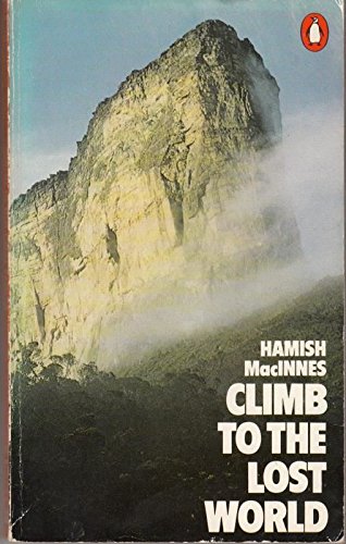 Climb to the Lost World: Hamish MacInnes: 9780140034448: Amazon.com: Books