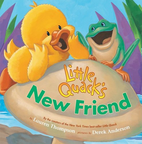 Little Quack's New Friend: Thompson, Lauren, Anderson, Derek ...