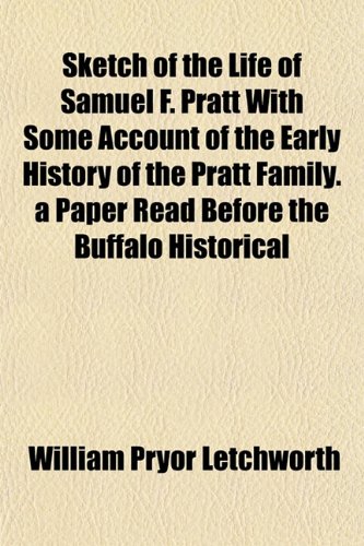 Sketch of the Life of Samuel F. Pratt With Some Account of the Early ...