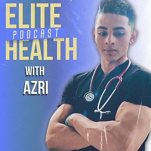 Elite Health Podcast with Azri : Azri Zakariya: Amazon.fr: Livres et œuvres originales Audible