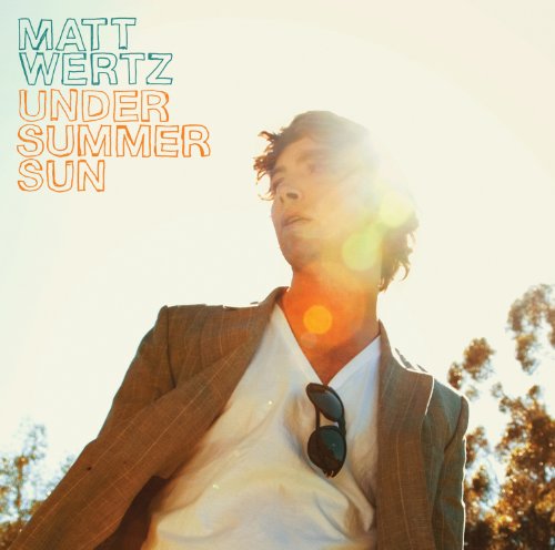 Amazon.com: Under Summer Sun : Matt Wertz: Digital Music