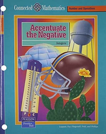 Connected Mathematics: Accentuate The Negative: Prentice Hall ...