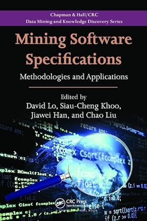 Mining Software Specifications: Methodologies and Applications (Chapman ...