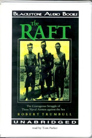 The Raft: The Courageous Struggle of 3 Naval Armers Against the Sea ...