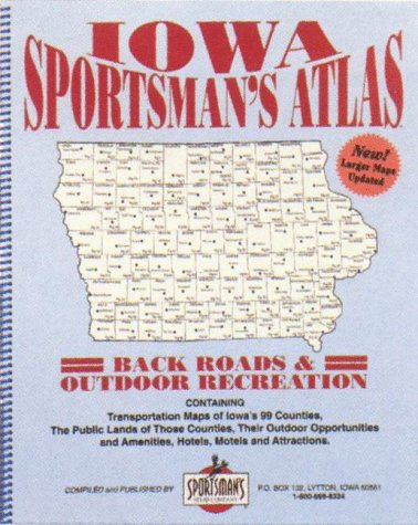 Iowa Sportsman's Atlas: Back Roads and Outdoor Recreation: Universal ...
