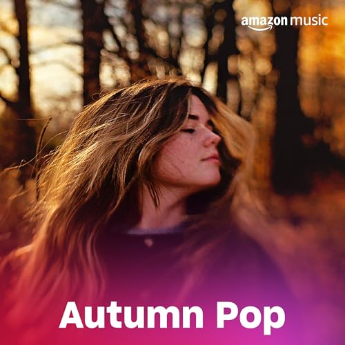 Autumn Pop Playlist on Amazon Music Unlimited