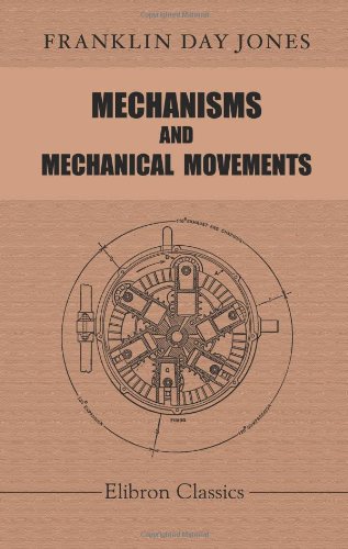 Mechanisms and Mechanical Movements: Jones, Franklin Day: 9781421262949 ...