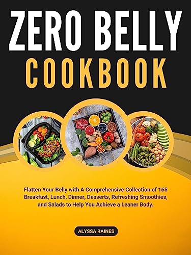 Zero Belly Cookbook: Flatten Your Belly with A Comprehensive Collection ...