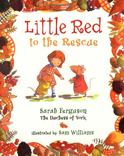 Little Red to the Rescue: Amazon.co.uk: Ferguson Duchess of York, Sarah ...