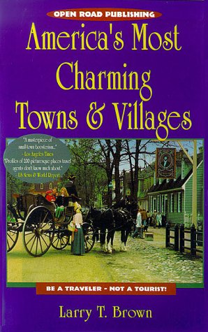 America's Most Charming Towns and Villages: Brown, Larry T ...