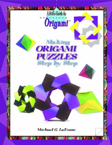 Making Origami Puzzles Step by Step (Kid's Guide to Origami): LaFosse ...