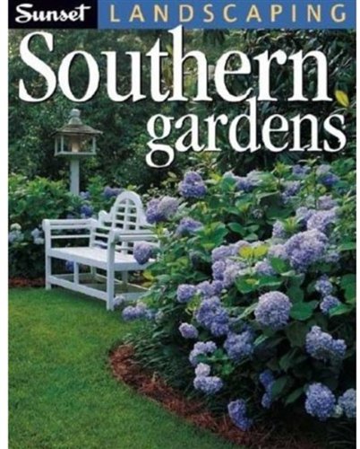 Landscaping Southern Gardens: Editors of Sunset Books: 9780376038784 ...