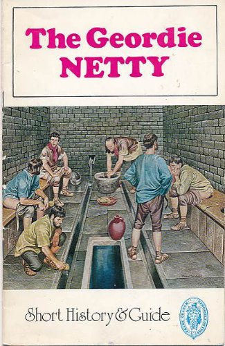 The Geordie netty: A short history and guide (Northern history booklets ...