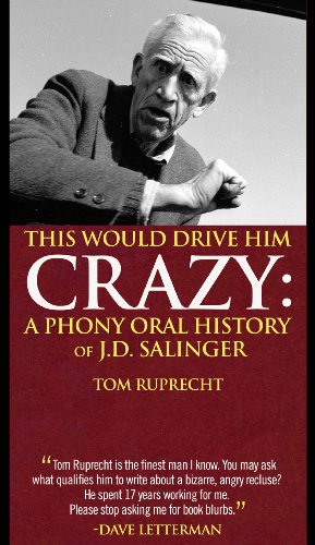 Amazon.com: THIS WOULD DRIVE HIM CRAZY: A PHONY ORAL HISTORY OF J.D ...