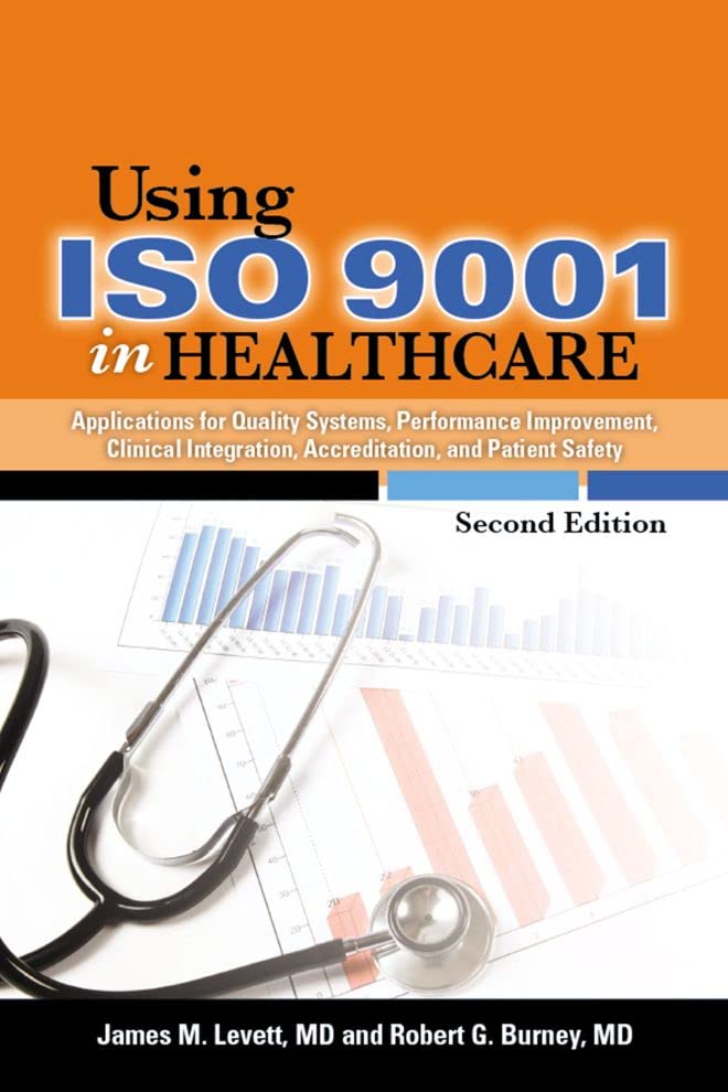 Using ISO 9001 in Healthcare: Applications for Quality Systems ...