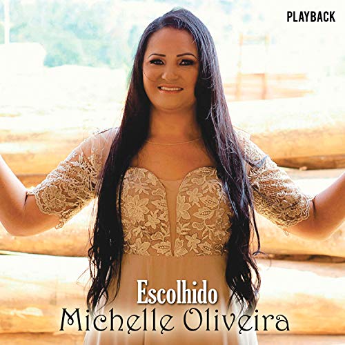 Amazon Music - Michelle OliveiraのEscolhido (Playback) - Amazon.co.jp