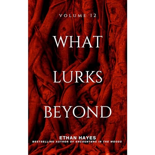 Amazon.com: What Lurks Beyond: Volume 12 (Audible Audio Edition): Ethan Hayes, Free Reign ...