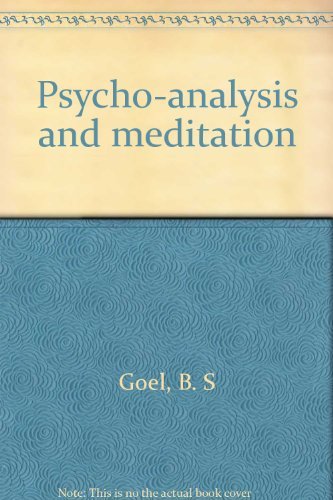 Psycho-analysis and meditation: Goel, B. S: 9788185082004: Amazon.com ...